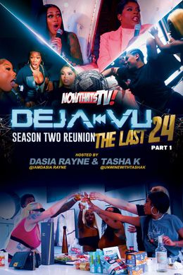 Deja Vu Season 2 Reunion Last 24 [Hosted By Tasha K] | Now That's TV Plus