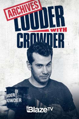 Louder with Crowder | Archives | BlazeTV